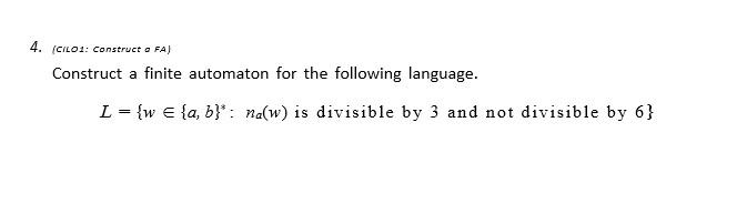 Solved 4. CILO 1: Construct a FA) Construct a finite | Chegg.com