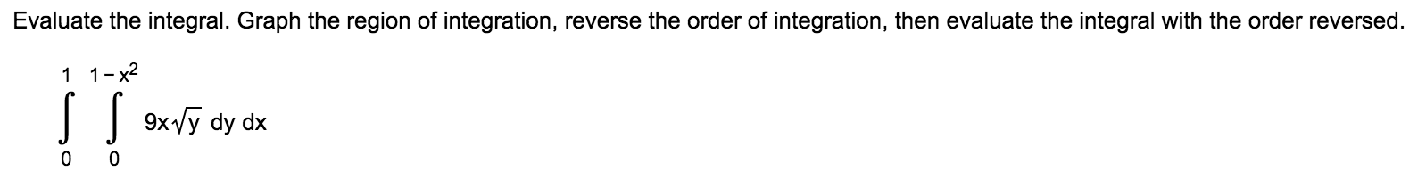 Solved Evaluate the integral. Graph the region of | Chegg.com