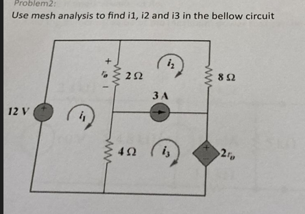 Solved Use mesh analysis to find i1, i2 and i3 in the bellow | Chegg.com