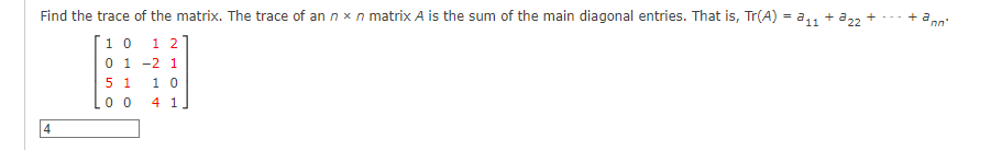 Solved Find the trace of the matrix. The trace of an n×n | Chegg.com