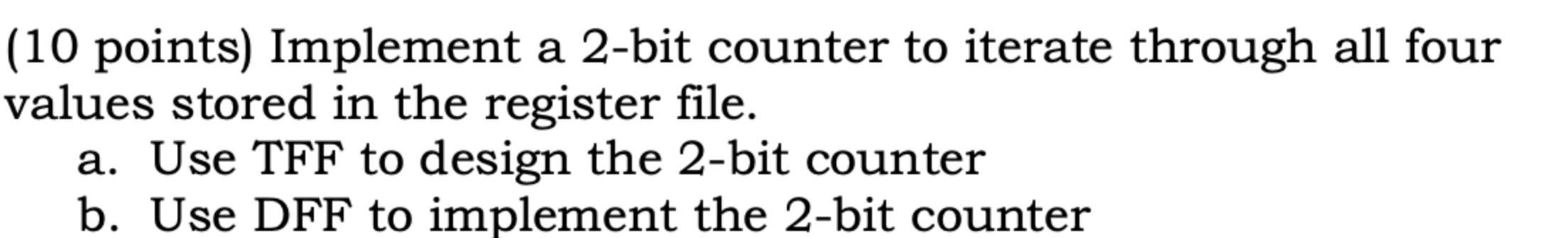 Solved Implement a 2-bit counter to iterate through all | Chegg.com
