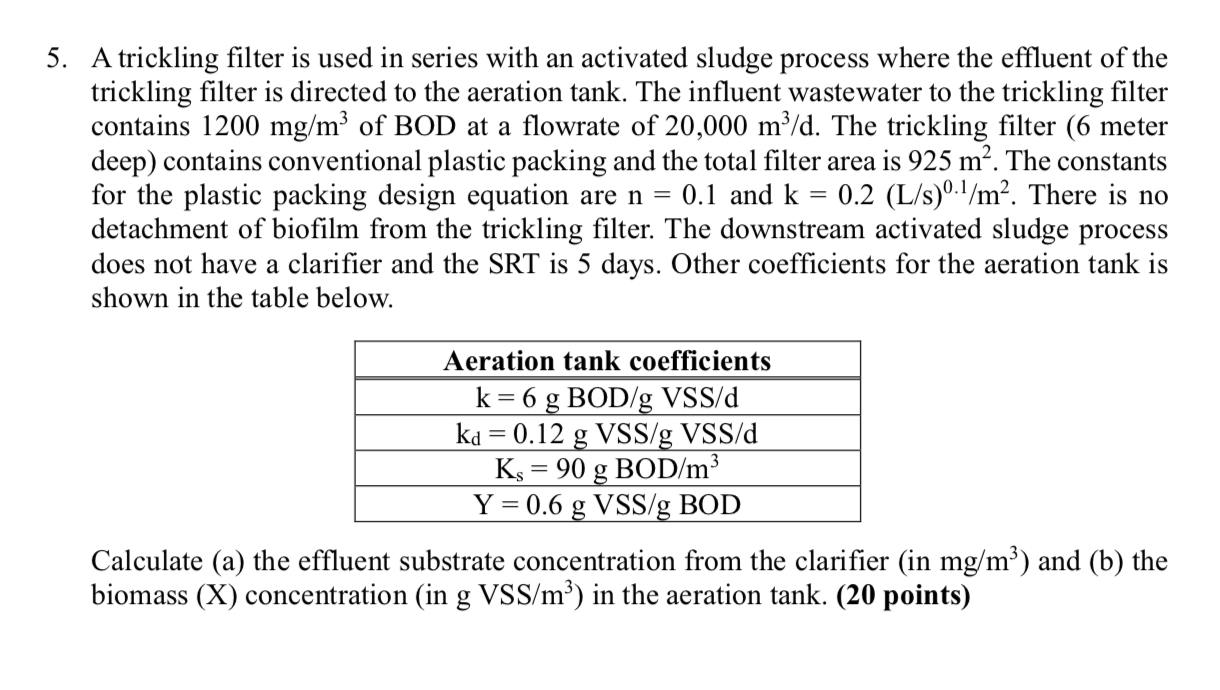 Solved 5. A trickling filter is used in series with an | Chegg.com