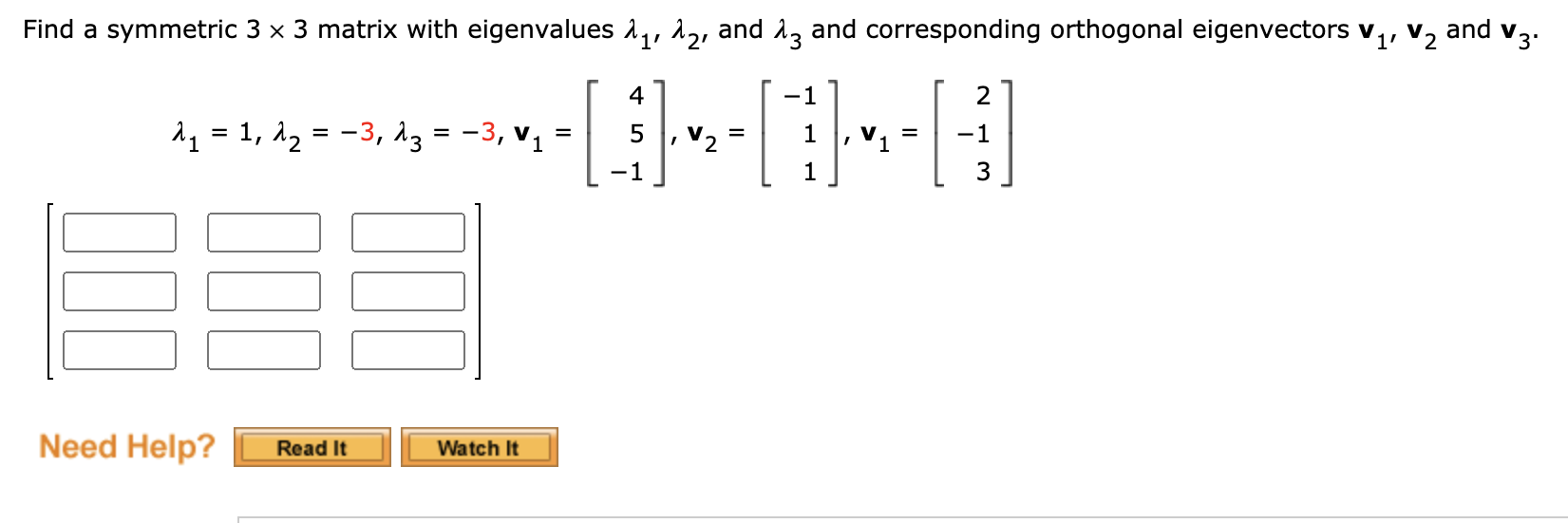 Solved Find a symmetric 3 x 3 matrix with eigenvalues aq, | Chegg.com