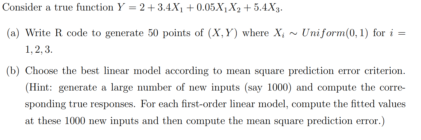 Consider a true function Y=2+3.4X1+0.05X1X2+5.4X3. | Chegg.com