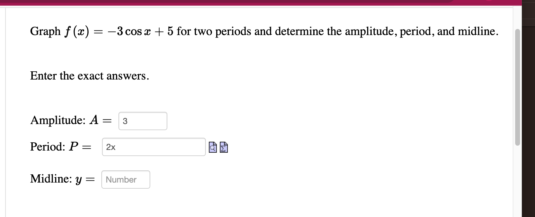 Solved Graph f(x)=−3cosx+5 for two periods and determine the | Chegg.com
