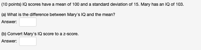 Solved (10 points) IQ scores have a mean of 100 and a | Chegg.com
