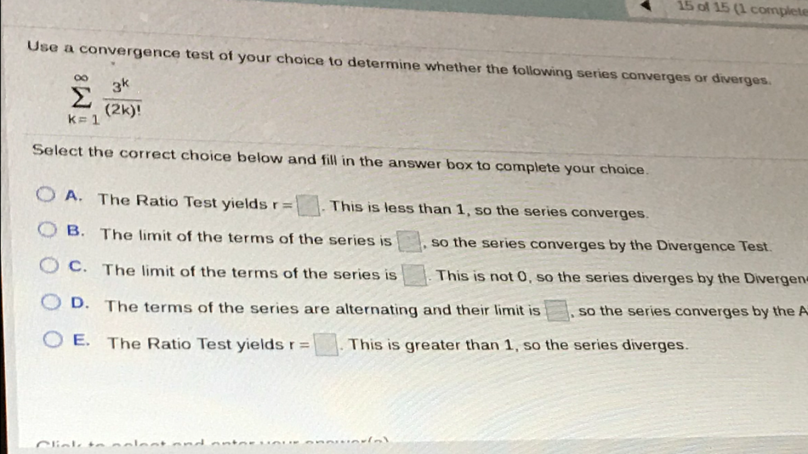 Solved 15 of 15 (1 complete Use a convergence test of your | Chegg.com