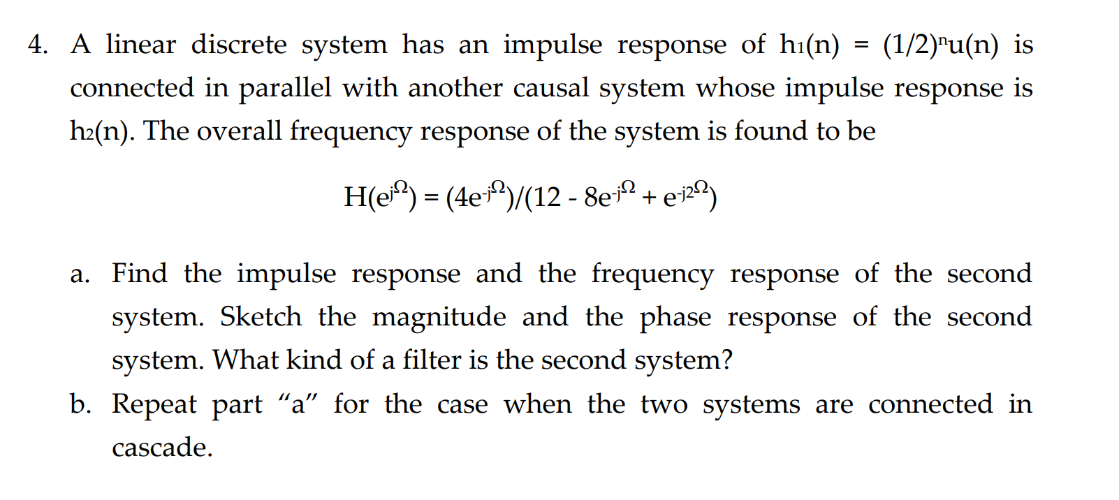 Solved 4. A linear discrete system has an impulse response | Chegg.com