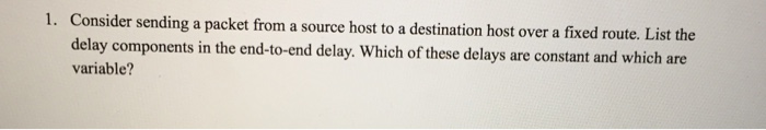 Solved Consider sending a packet from a source host to a | Chegg.com