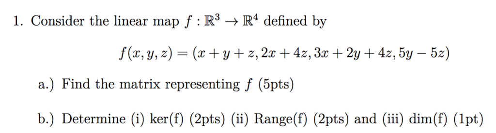 Solved 1. Consider the linear map f R3R4 defined by f(x, | Chegg.com