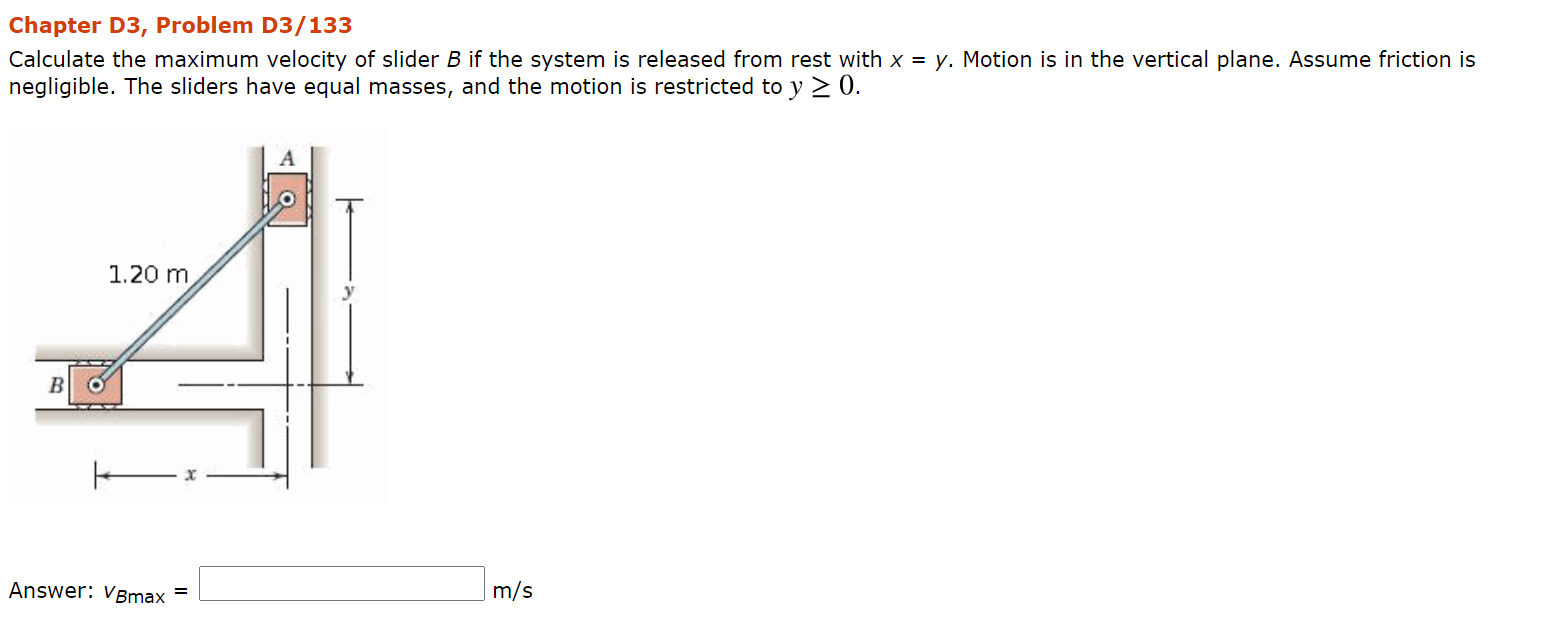 Solved Chapter D3, Problem D3/133 Calculate the maximum | Chegg.com