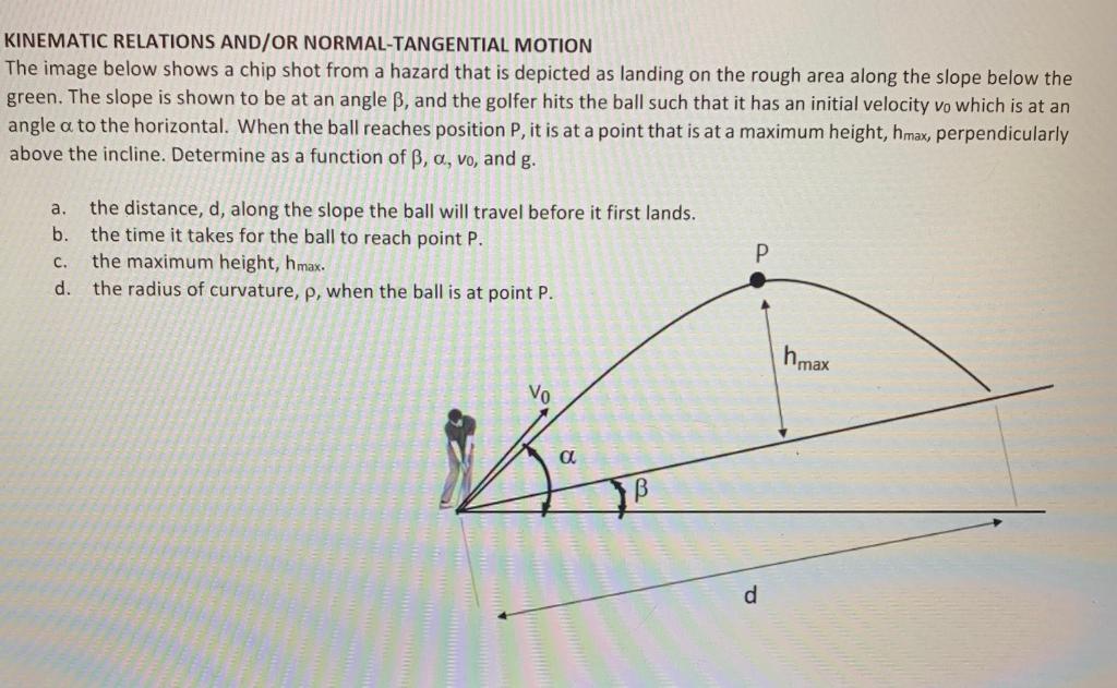 Solved KINEMATIC RELATIONS AND/OR NORMAL-TANGENTIAL MOTION | Chegg.com