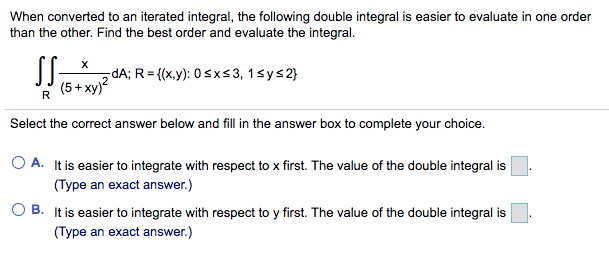 Solved When converted to an iterated integral, the | Chegg.com