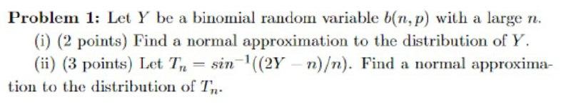 Solved Problem 1: Let Y be a binomial random variable b(n,p) | Chegg.com