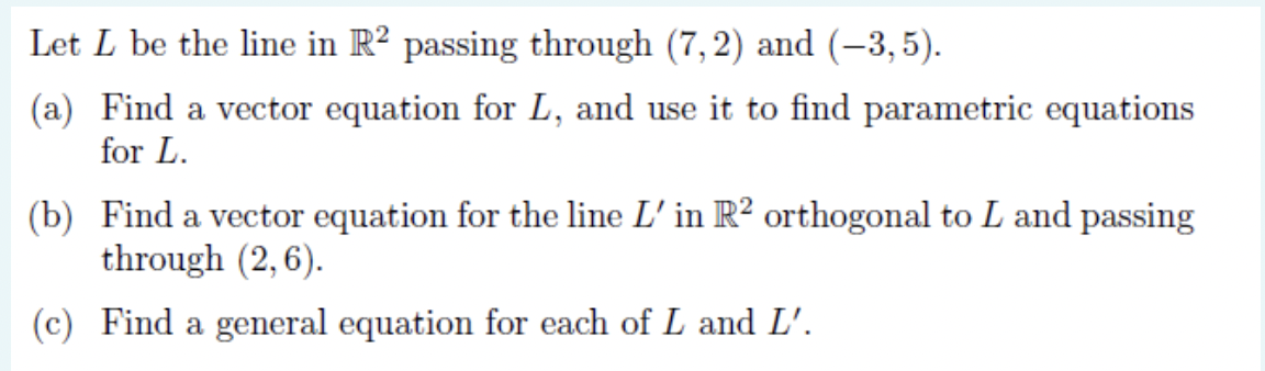 Solved Let L be the line in R2 passing through (7,2) and | Chegg.com