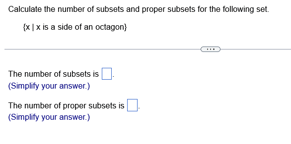 Solved Calculate the number of subsets and proper subsets | Chegg.com