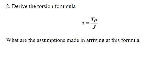 Solved 2. Derive the torsion forumula Tp J What are the | Chegg.com