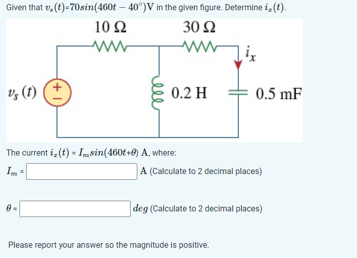 Solved Given that vs(t)=70sin(460t−40∘)V in the given | Chegg.com
