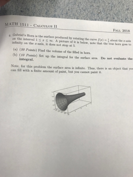 MATH 1511 -CALCULUS II FALL 2018 6. Gabriel's Horn is | Chegg.com