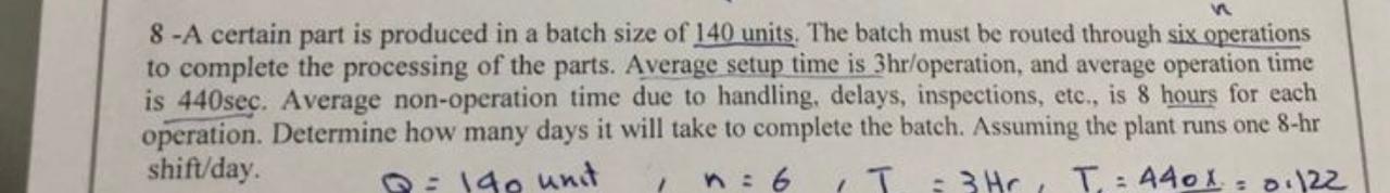 Solved 8 -A certain part is produced in a batch size of 140 | Chegg.com