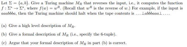 Solved Let S = {a,b}. Give a Turing machine MR that reverses | Chegg.com