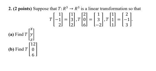 Solved 2. (2 points) Suppose that T:R3→R3 is a linear | Chegg.com