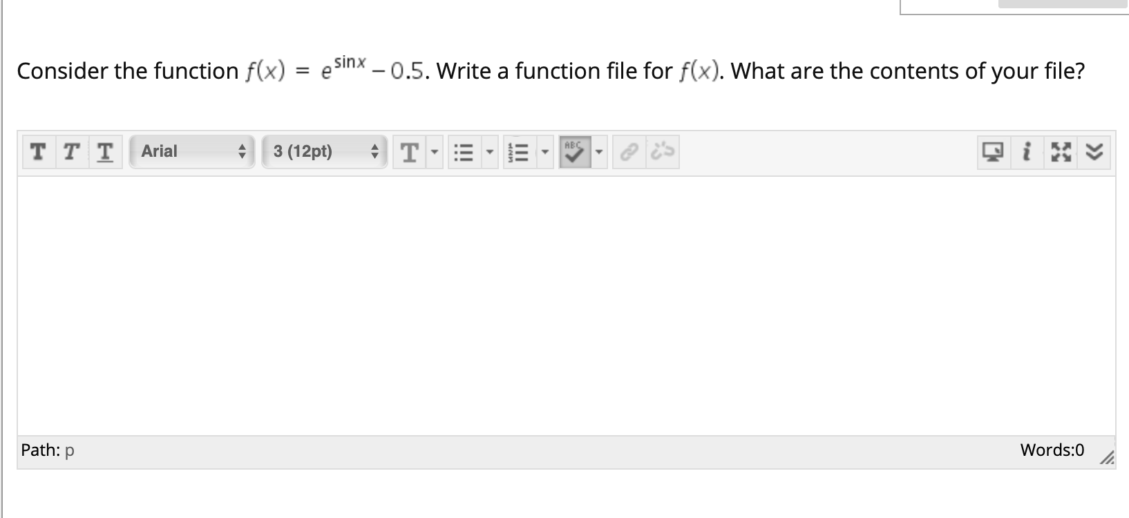 Solved Consider the function f(x) = esinx – 0.5. Write a | Chegg.com