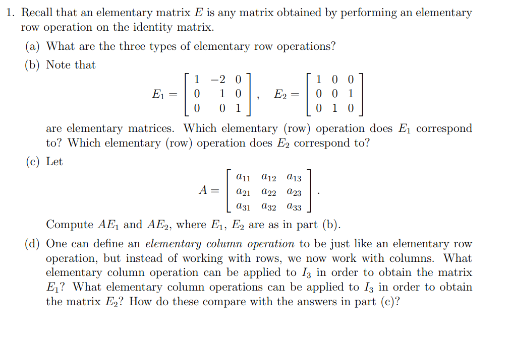 Solved 1. Recall that an elementary matrix E is any matrix | Chegg.com