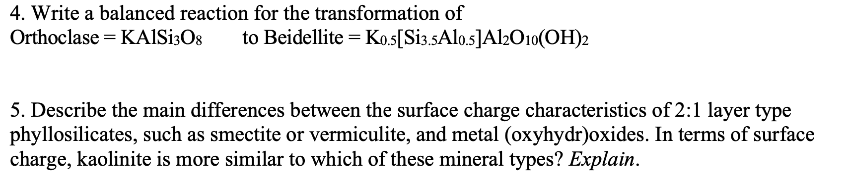 Solved Orthoclase =KAlSi3O8 to Beidellite | Chegg.com