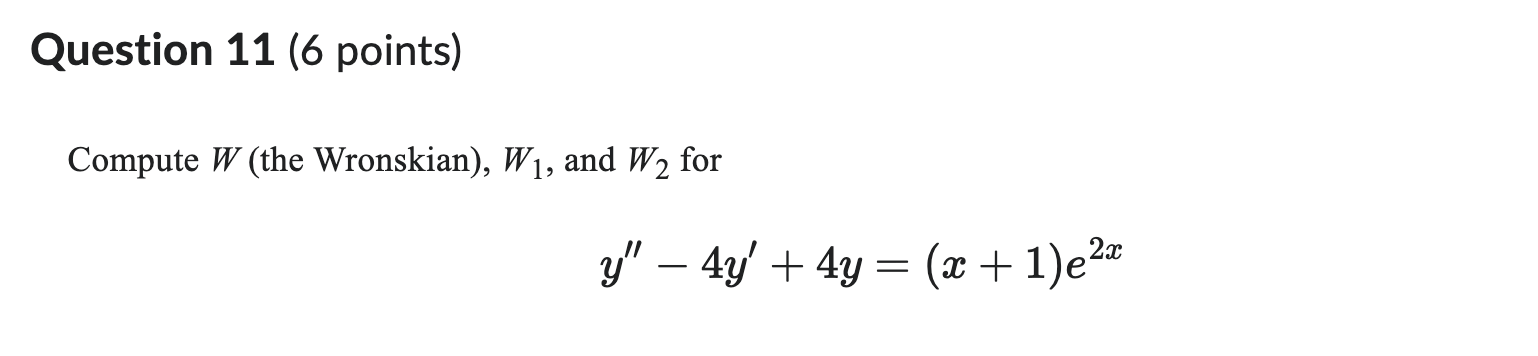 Solved Compute W (the Wronskian), W1, and W2 for | Chegg.com