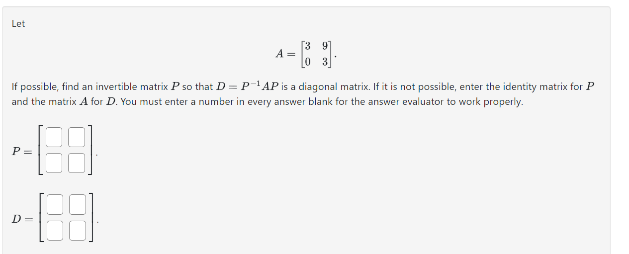 Solved A=[3093] If possible, find an invertible matrix P so | Chegg.com