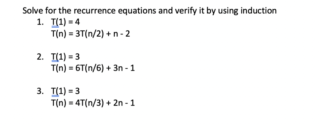 Solved Solve for the recurrence equations and verify it by | Chegg.com