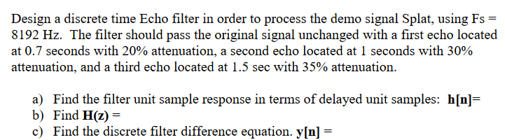 Solved Design a discrete time Echo filter in order to | Chegg.com