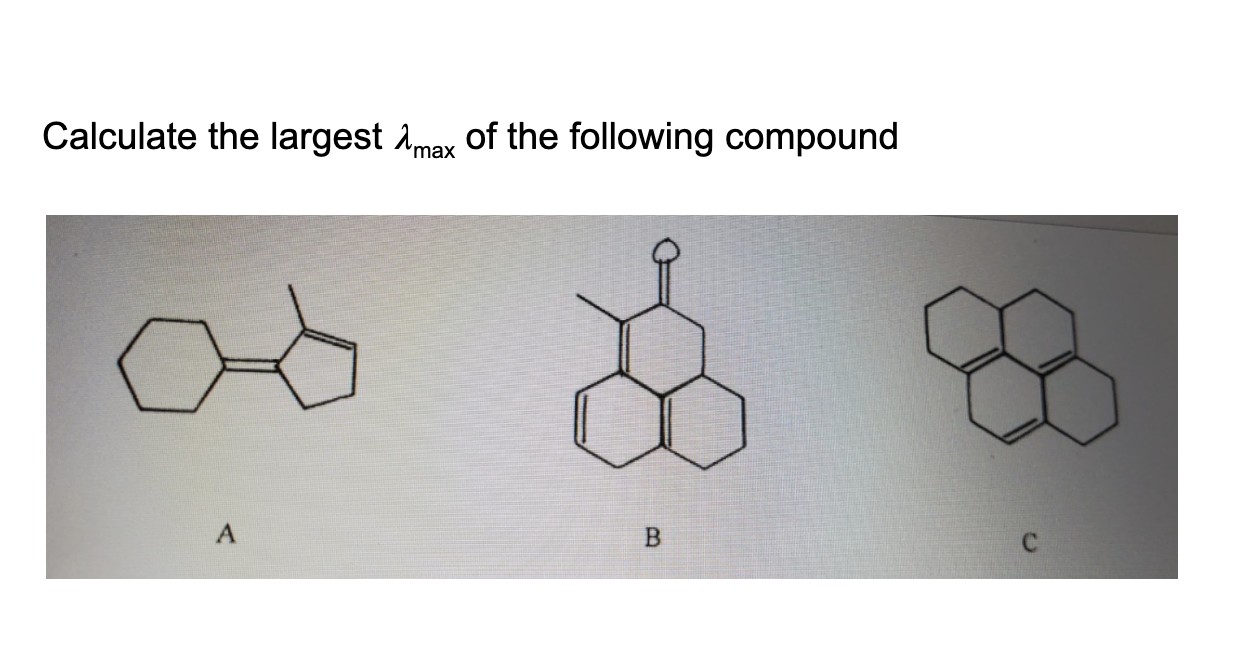 Solved Calculate the largest imax of the following compound | Chegg.com