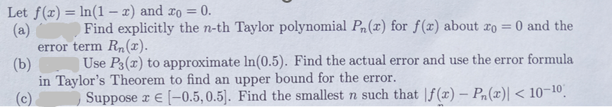 Solved Let f(x)=ln(1−x) and x0=0. (a) Find explicitly the | Chegg.com
