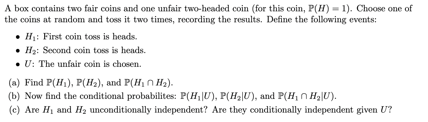 Solved A box contains two fair coins and one unfair | Chegg.com