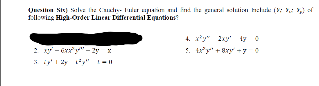 Solved Question Six) Solve the Cauchy- Euler equation and | Chegg.com
