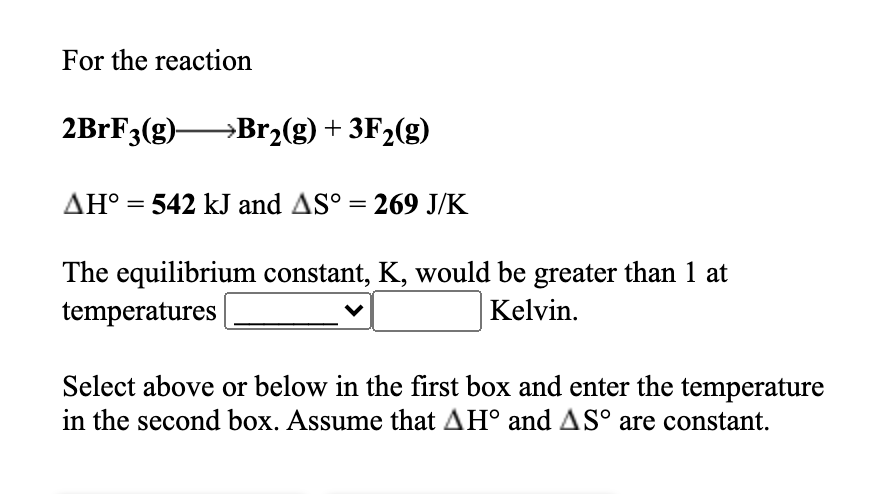 Solved For the reaction 23rF3(g)—„Br2(g) + 3F2(g) AH° = 542 | Chegg.com