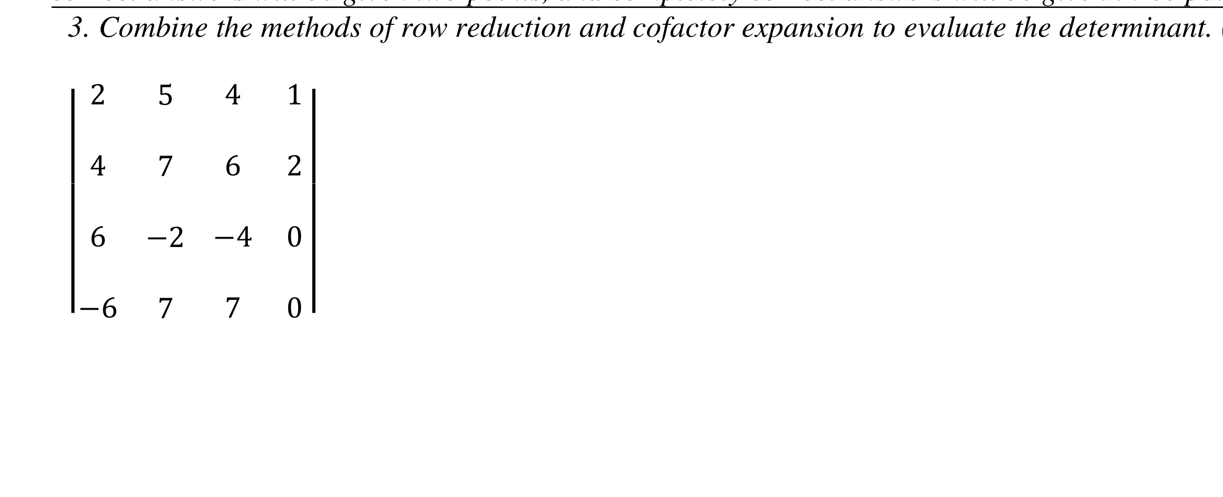Solved 3. Combine the methods of row reduction and cofactor | Chegg.com