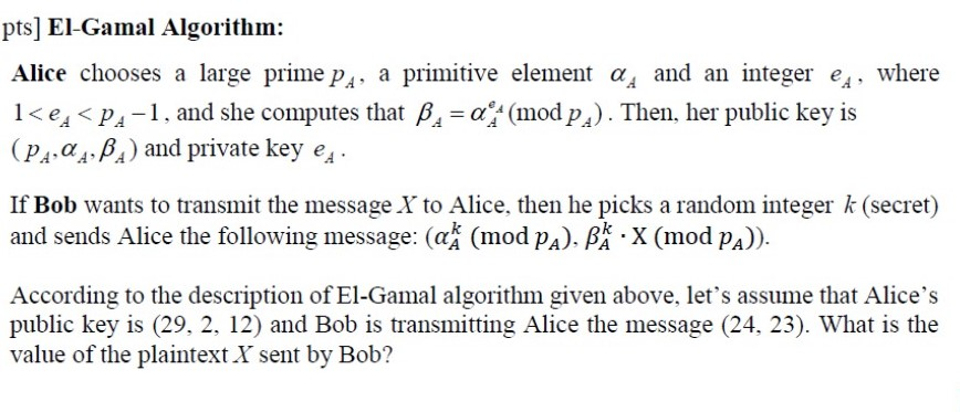 pts] El-Gamal Algorithm: Alice chooses a large prime | Chegg.com