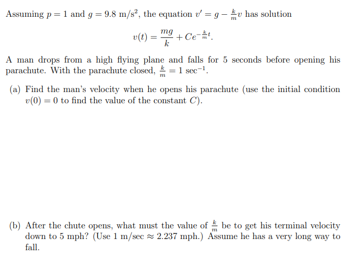 Solved Assuming p=1 and g=9.8 m/s2, the equation v′=g−mkv | Chegg.com