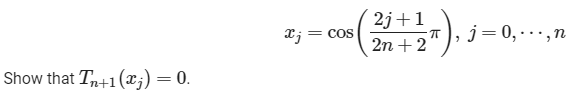 Solved Tn(x)=cos(ncos−1(x))xj=cos(2n+22j+1π),j=0,⋯,n | Chegg.com