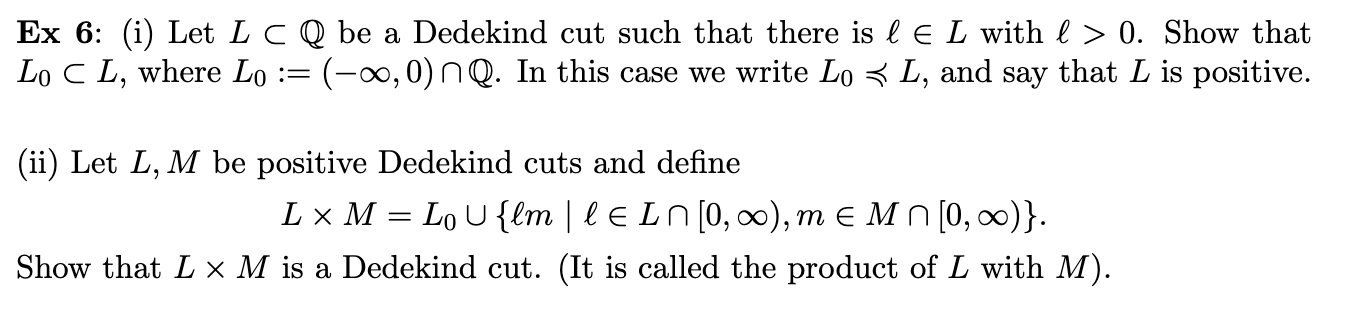 Solved Ex 6: (i) Let L⊂Q be a Dedekind cut such that there | Chegg.com
