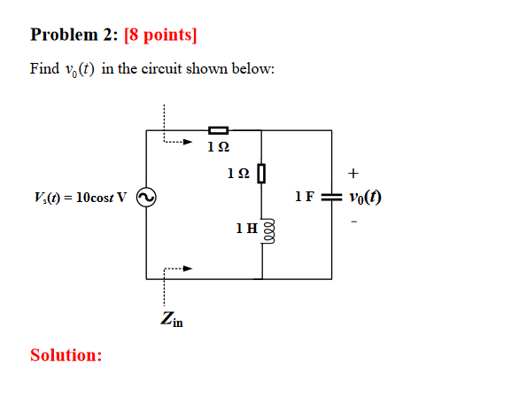 Solved Find v0(t) in the circuit shown below: Solution: | Chegg.com