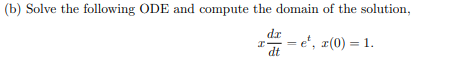 Solved (b) Solve the following ODE and compute the domain of | Chegg.com