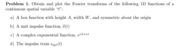 Solved Problem 1. Obtain and plot the Fourier transforms of | Chegg.com