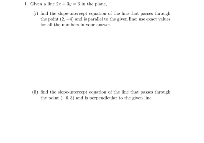 Solved Given a line 2x+3y=6 in the plane, (i) find the | Chegg.com