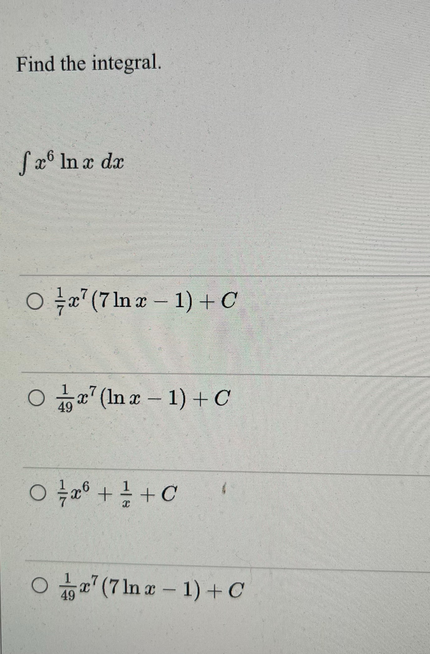 Solved Find the integral. \\[ \\int x^{6} \\ln x d x \\] \\[ | Chegg.com