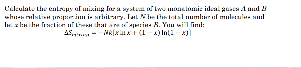 Solved Calculate the entropy of mixing for a system of two | Chegg.com