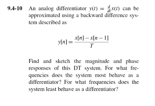 Solved 9.4-10 An analog differentiator y(t) = x(t) can be | Chegg.com